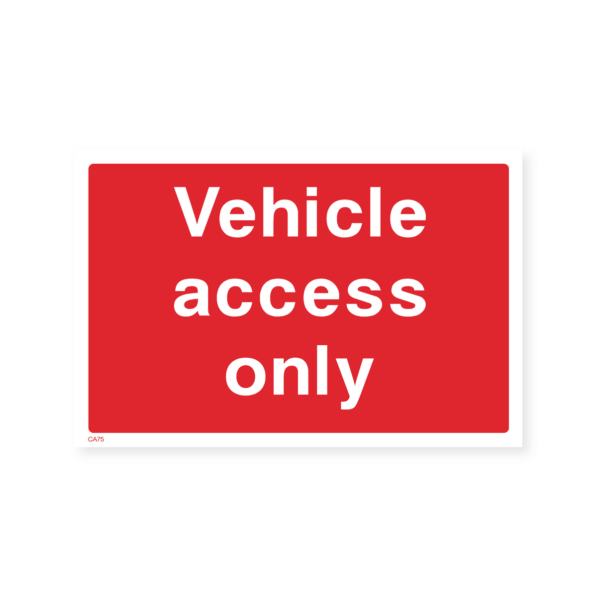 Vehicle Access Only Sign – Safety Signs & Stickers