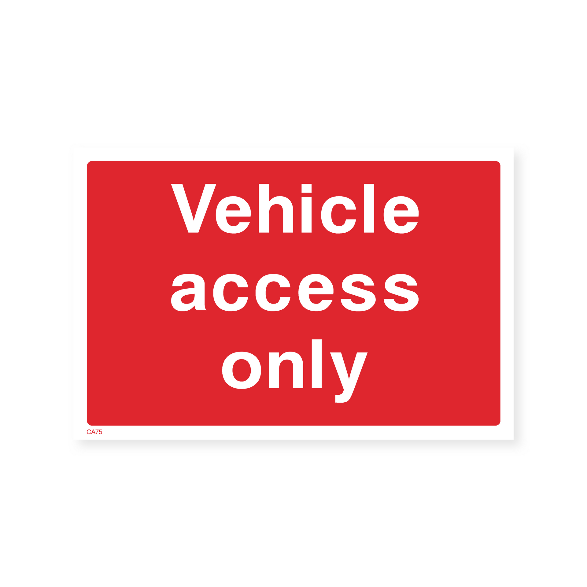 Vehicle Access Only Sign – Safety Signs & Stickers