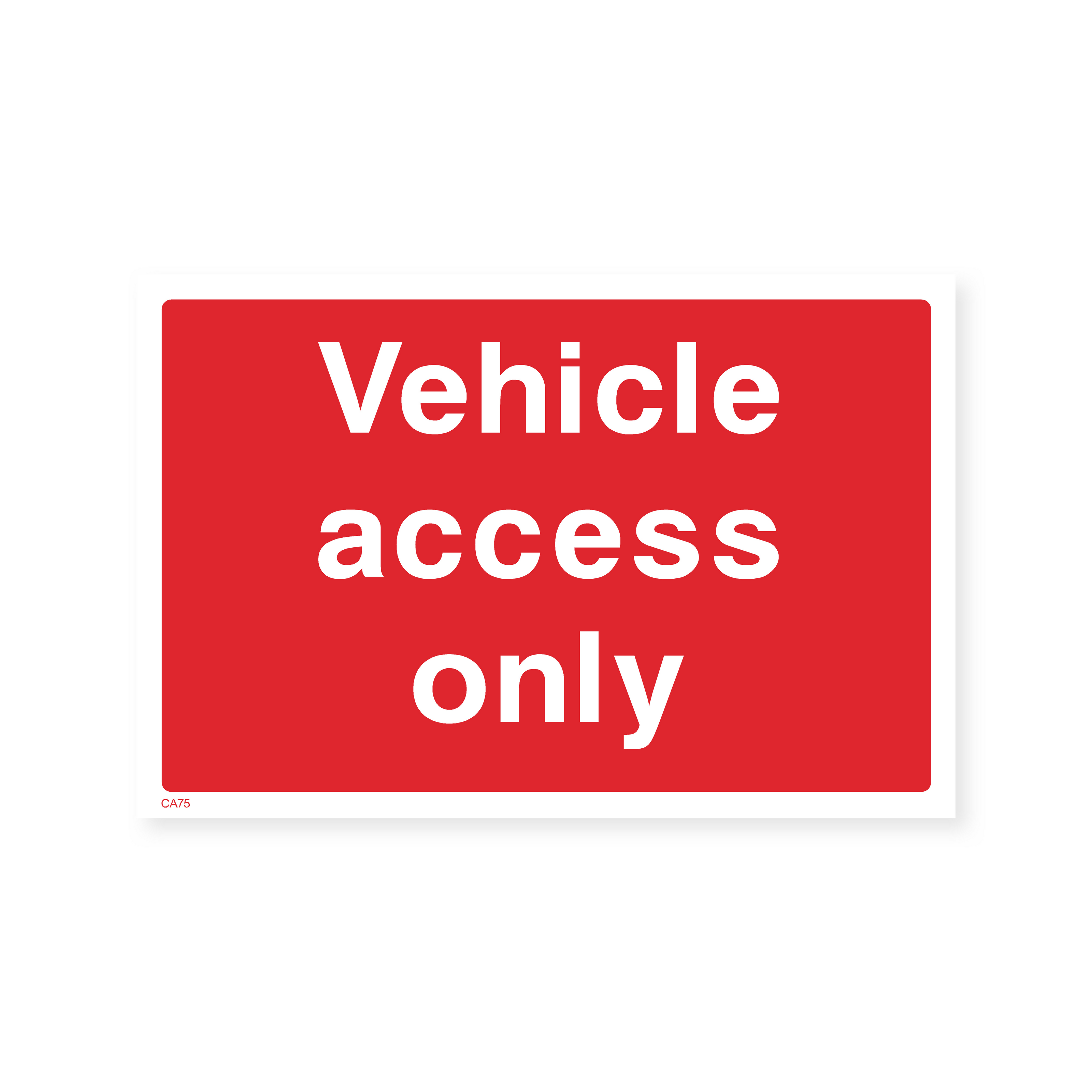 Vehicle Access Only Sign – Safety Signs & Stickers