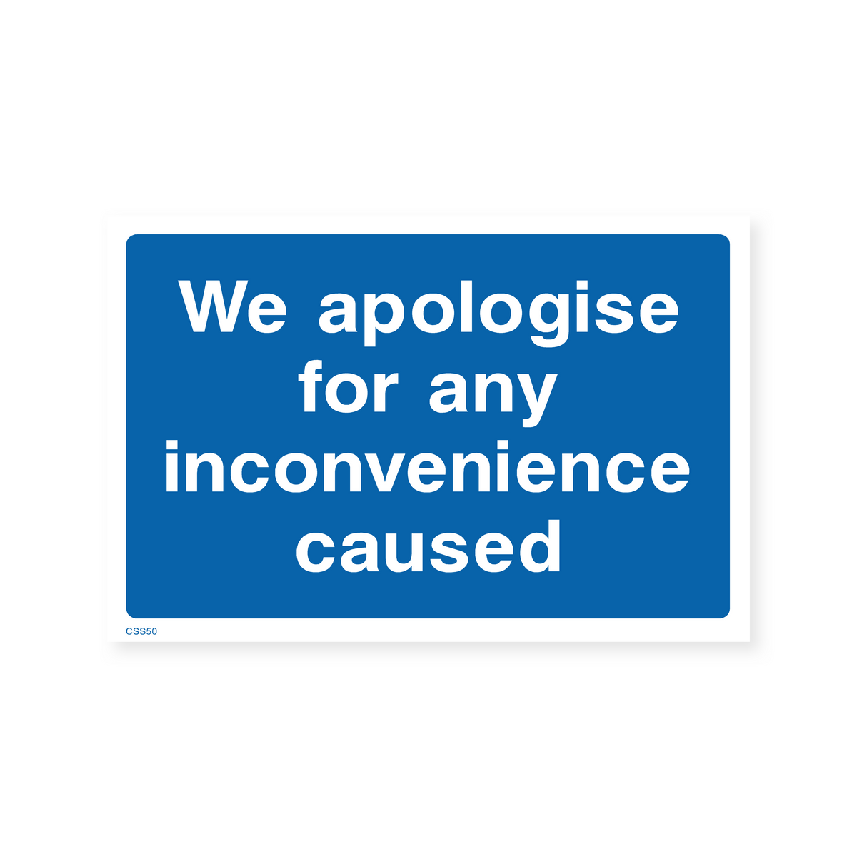 We Apologise for Any Inconvenience Caused Sign – Safety Signs & Stickers