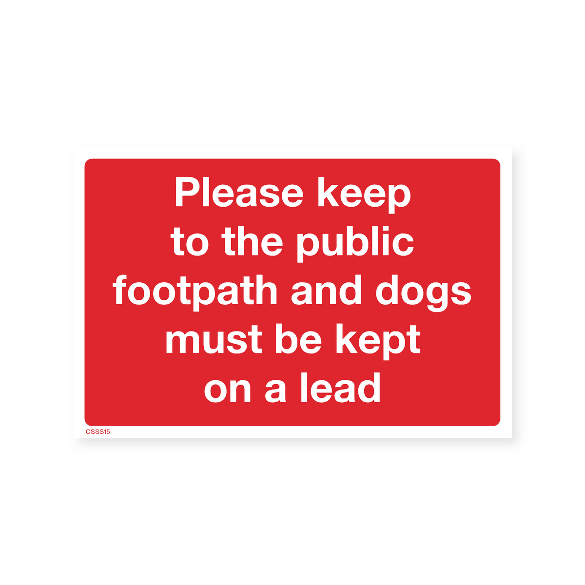Please Keep to the Public Footpath and Dogs Must Be Kept on a Lead Sign ...