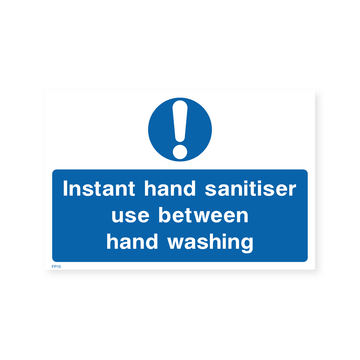 Instant Hand Sanitiser Use Between Hand Washing Sign – Safety Signs ...