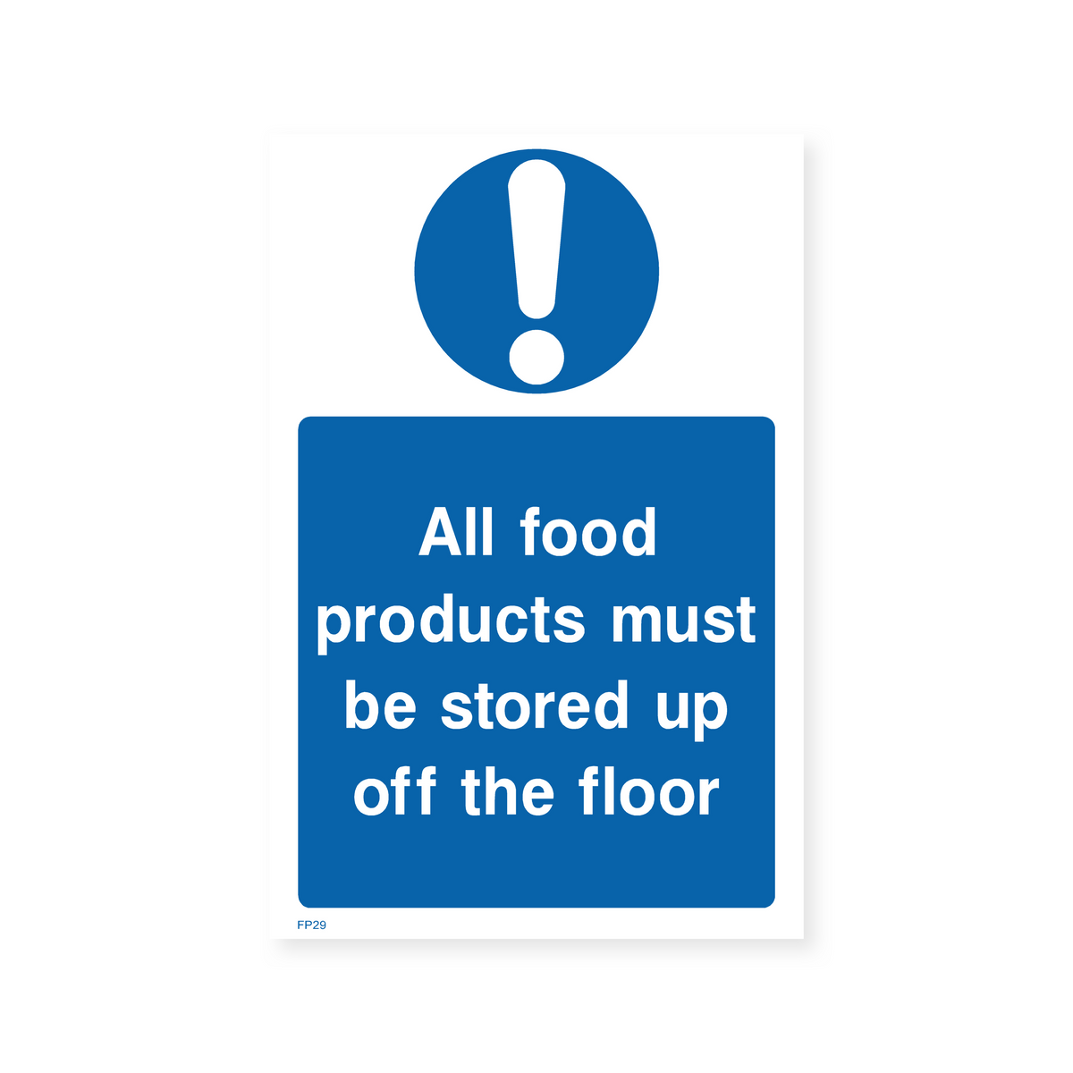 All Food Products Must Be Stored Up Off the Floor Sign – Safety Signs ...