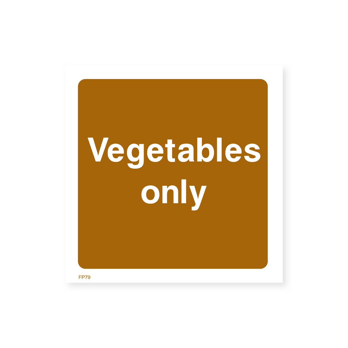 Vegetables Only Sign – Safety Signs & Stickers