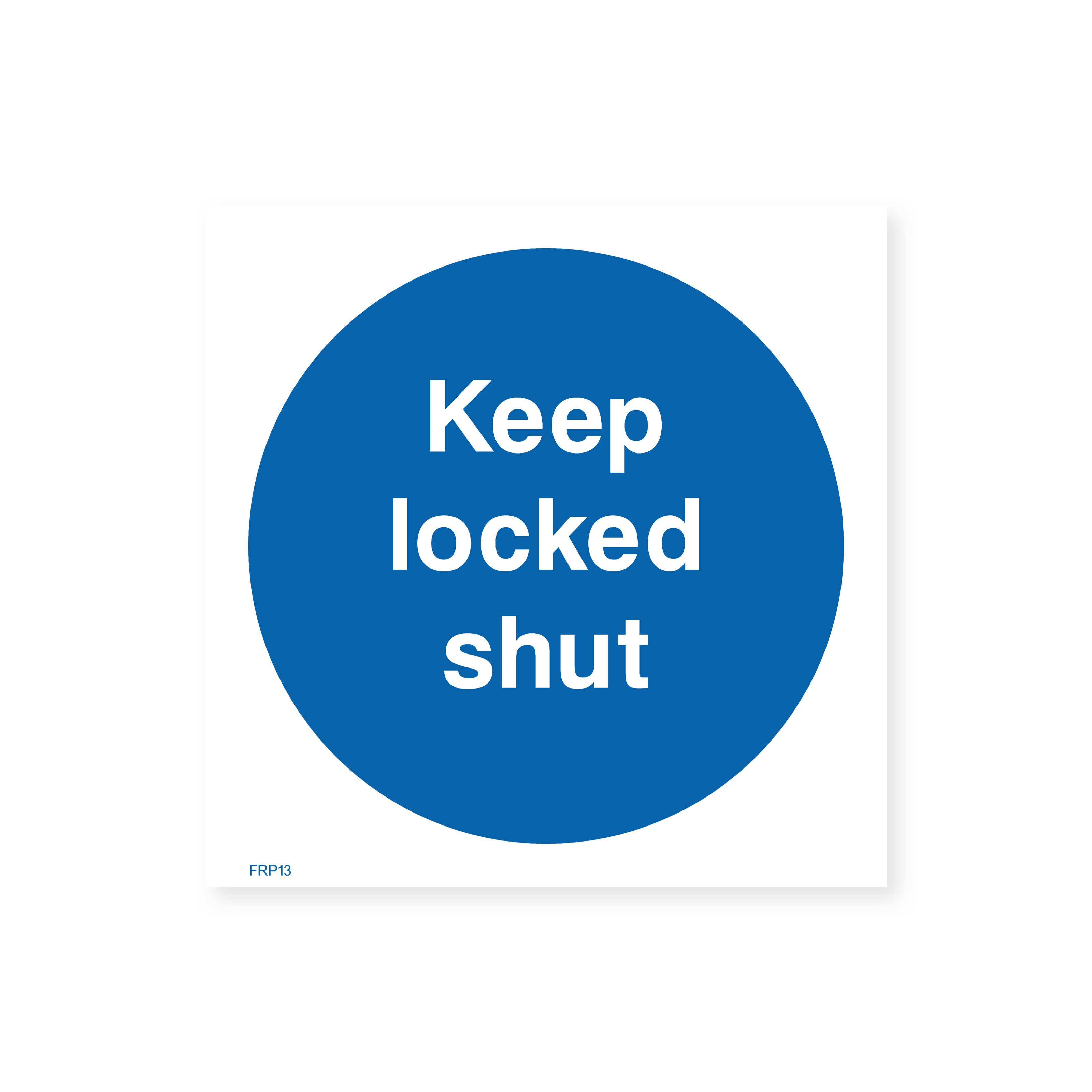 Keep Locked Shut Sign – Safety Signs & Stickers