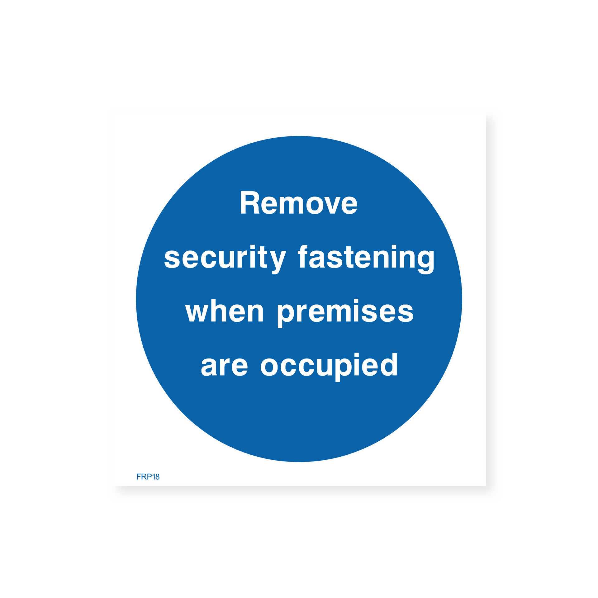 Remove Security Fastening When Premises Are Occupied Sign – Safety ...