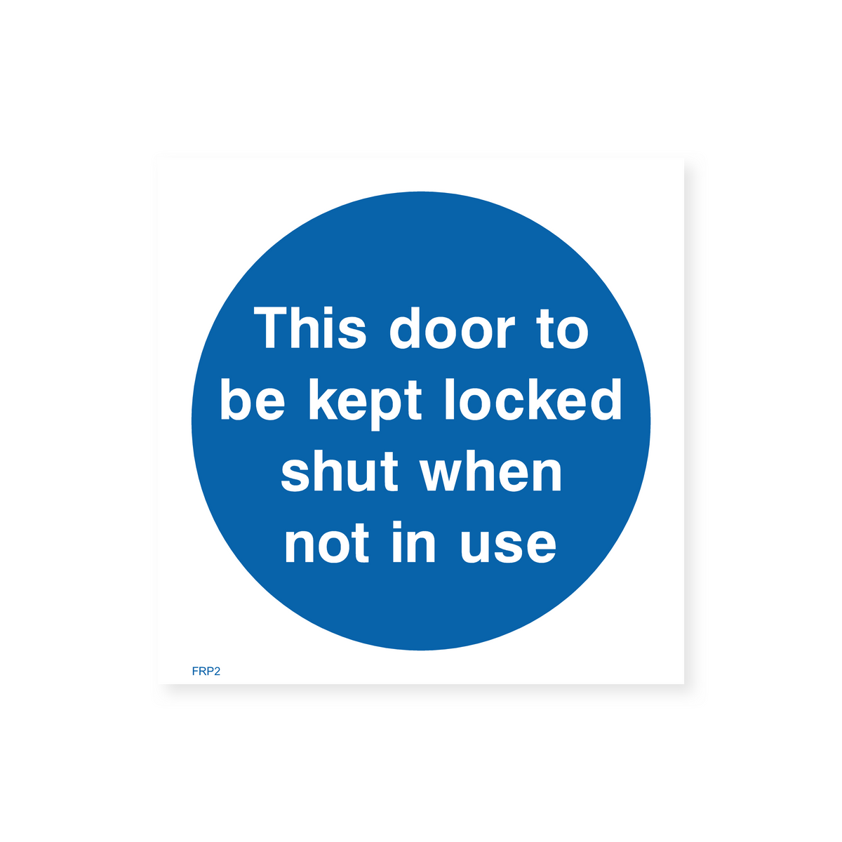This Door to Be Kept Locked Shut When Not in Use Sign – Safety Signs ...