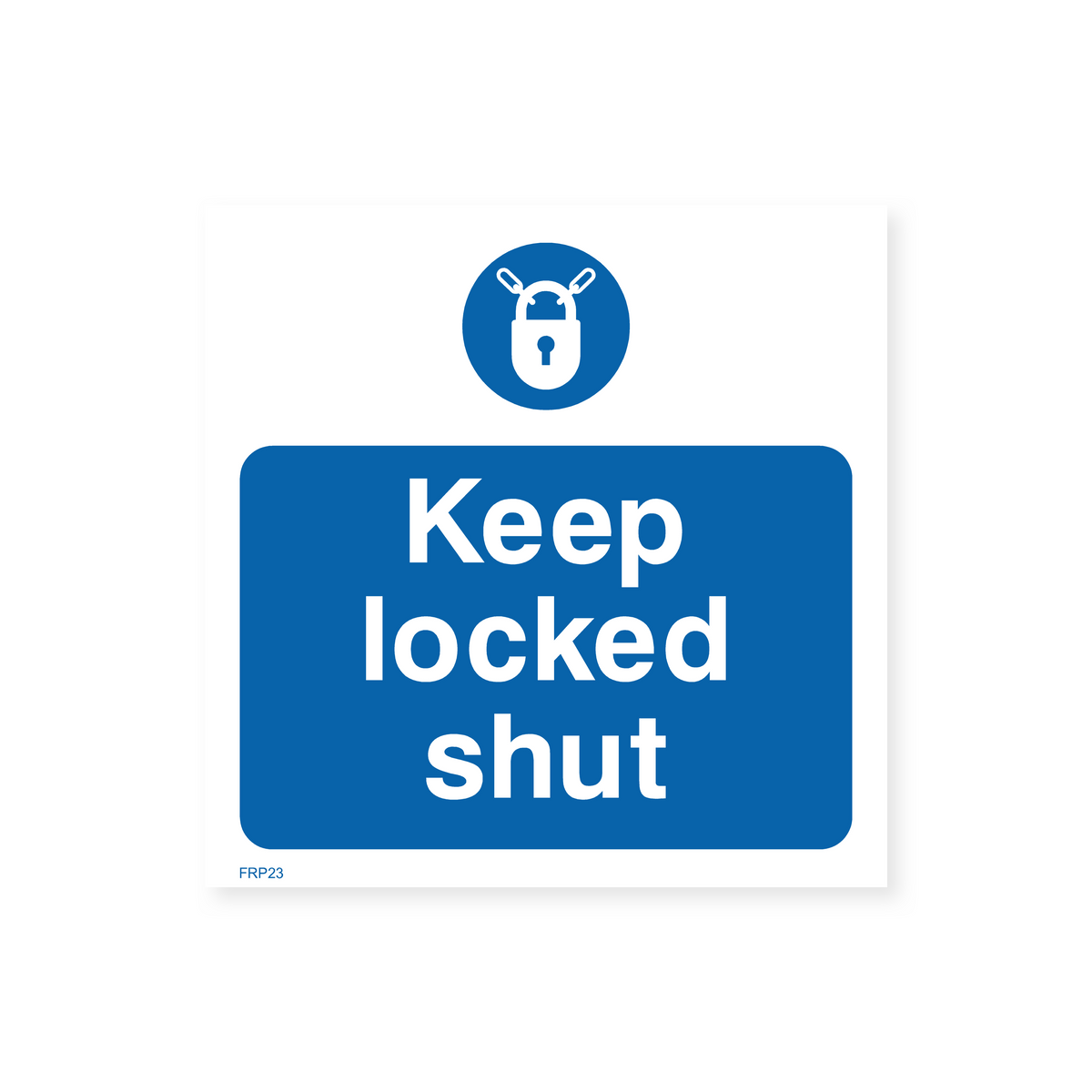 Keep Locked Shut Sign – Safety Signs & Stickers