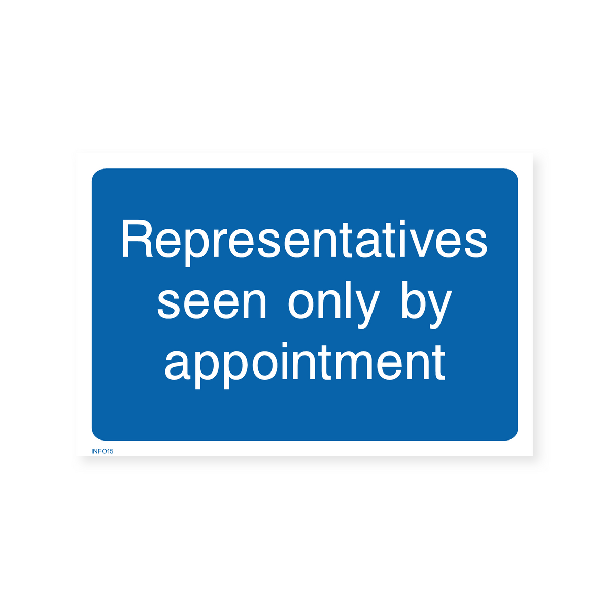 Representatives Seen Only by Appointment Sign – Safety Signs & Stickers