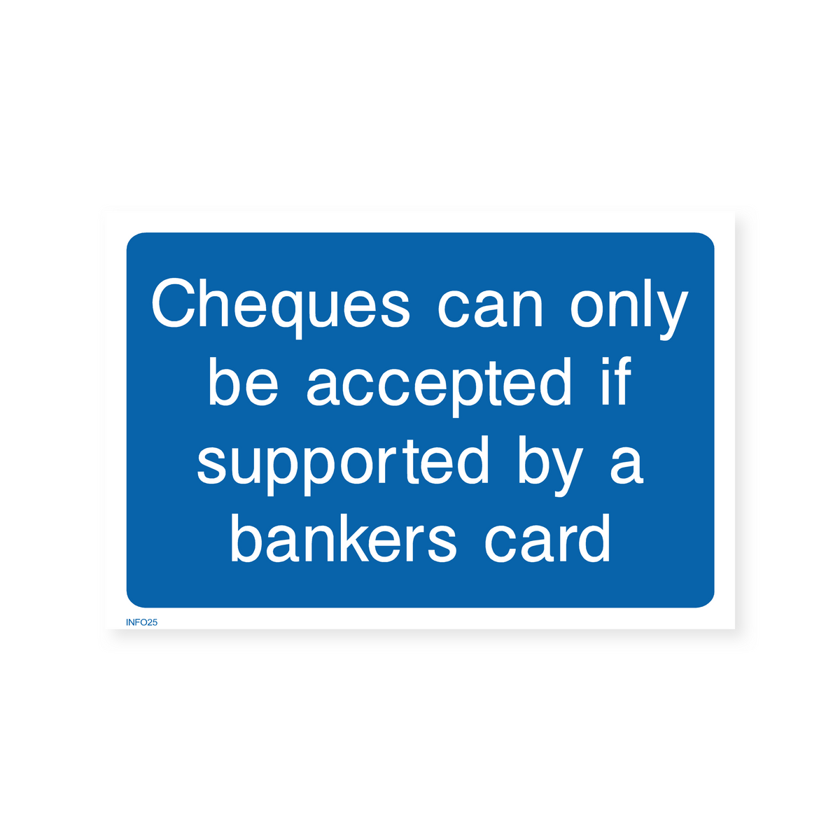 Cheques Can Only Be Accepted if Supported by a Banker's Card Sign ...