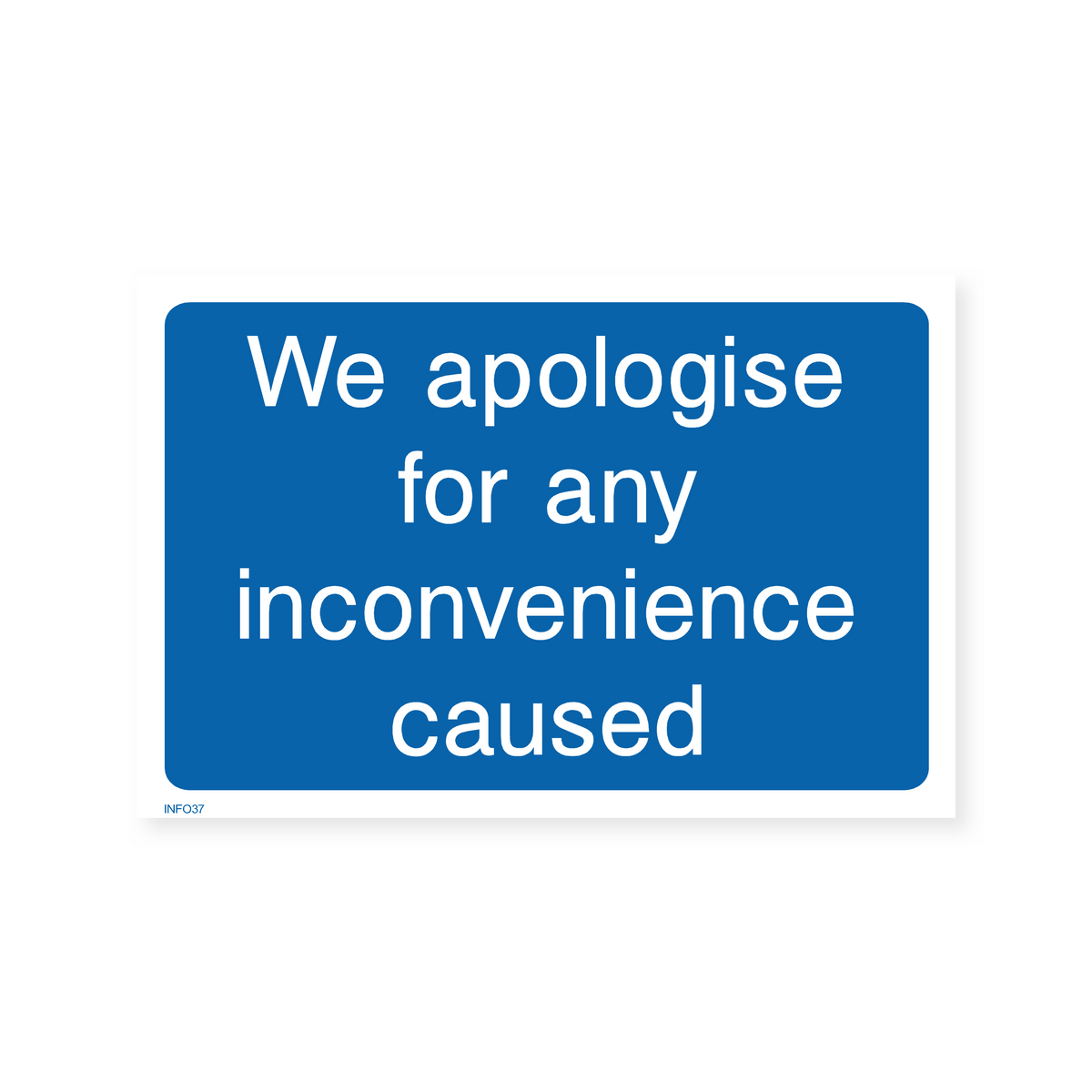 We Apologise for Any Inconvenience Caused Sign – Safety Signs & Stickers
