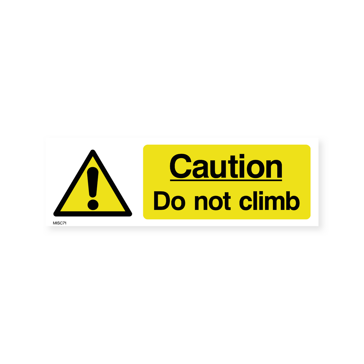 Caution Do Not Climb Sign – Safety Signs & Stickers