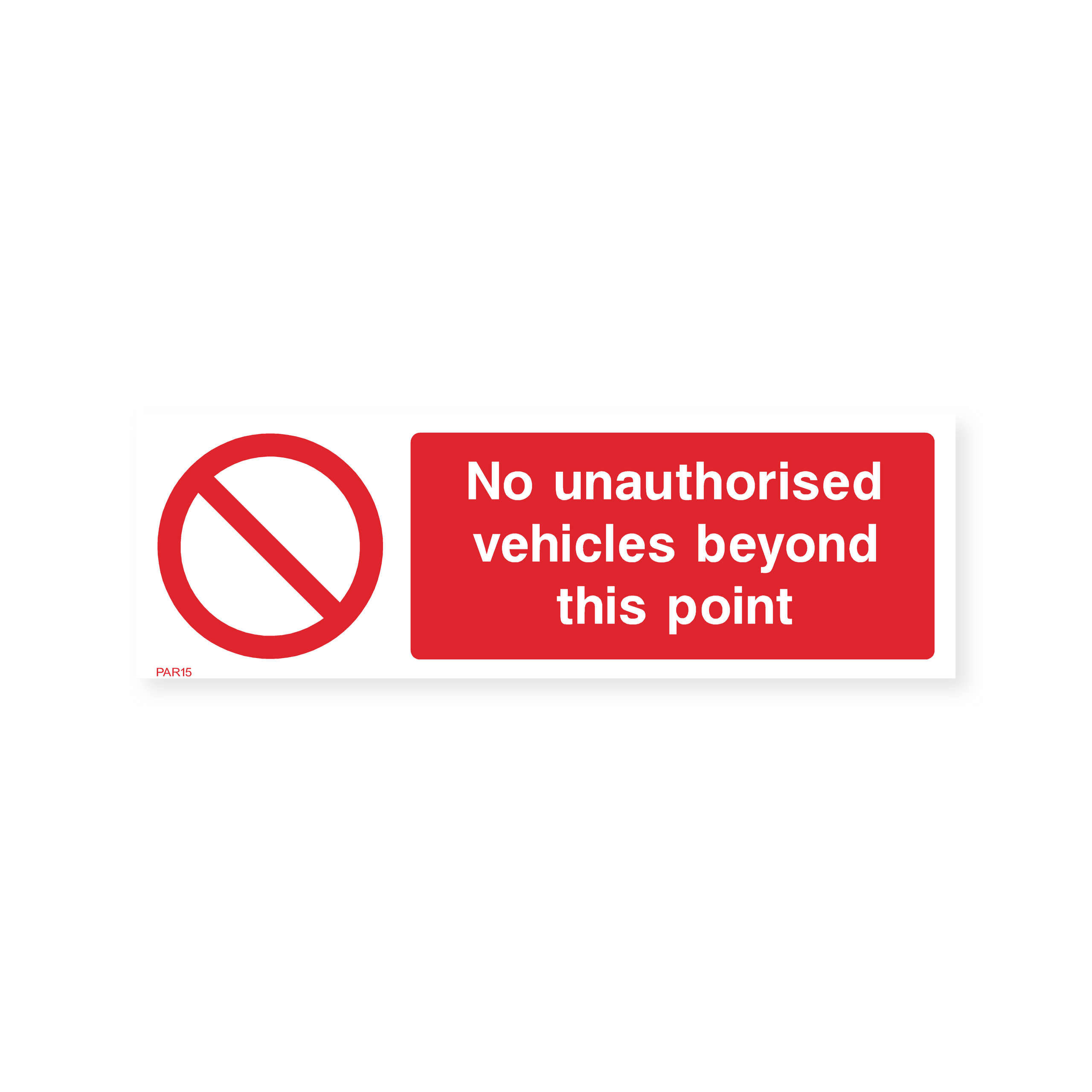 No Unauthorised Vehicles Sign – Safety Signs & Stickers