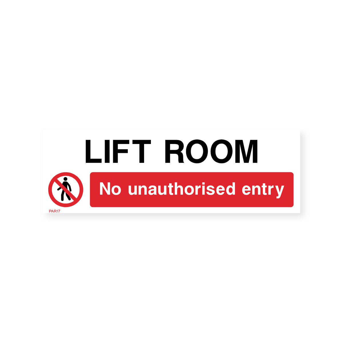 Lift Room - No Unauthorised Entry Sign – Safety Signs & Stickers