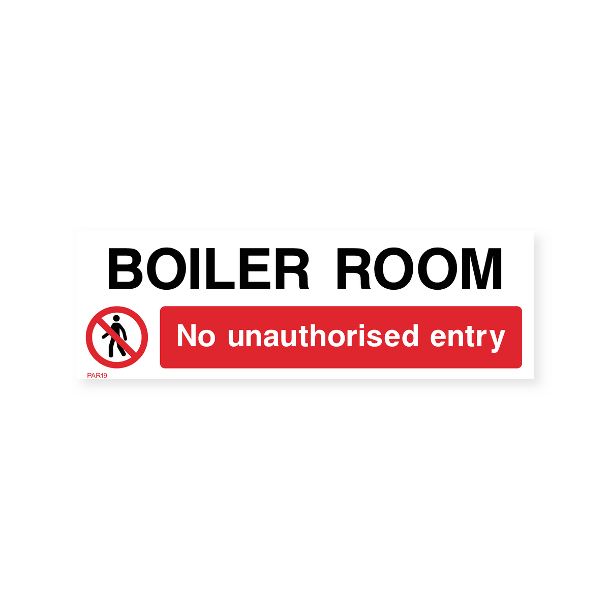 Boiler Room - No Unauthorised Entry Sign – Safety Signs & Stickers