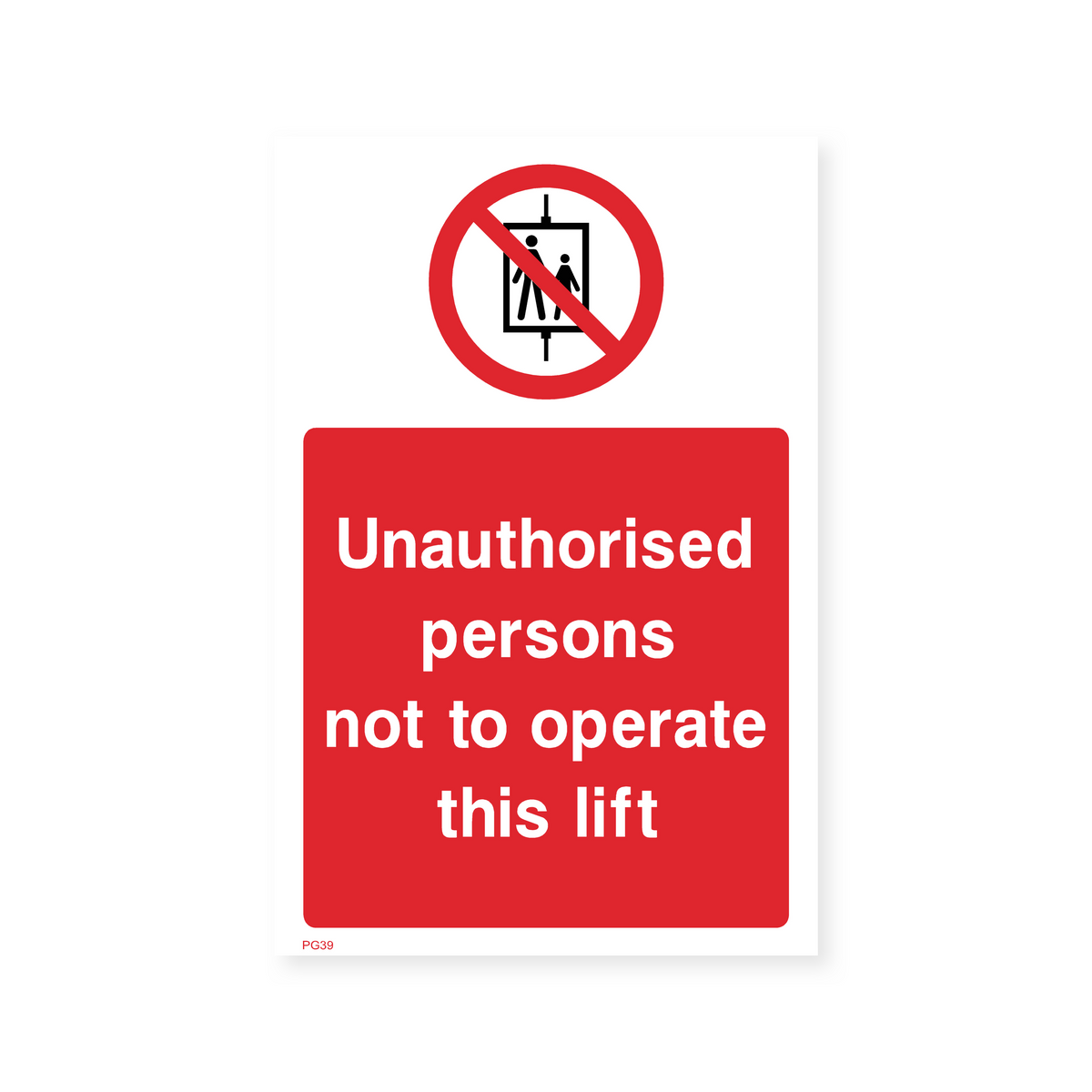 Unauthorised Persons Not to Operate Lift Sign (Portrait) – Safety Signs ...