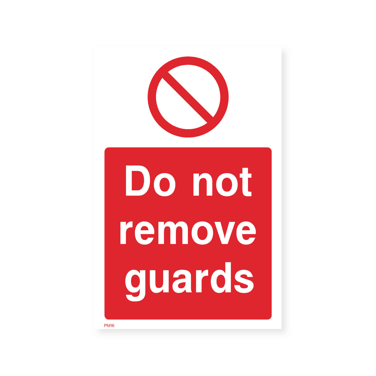 Machinery Safety Sign (Portrait): Do Not Remove Guards – Safety Signs ...